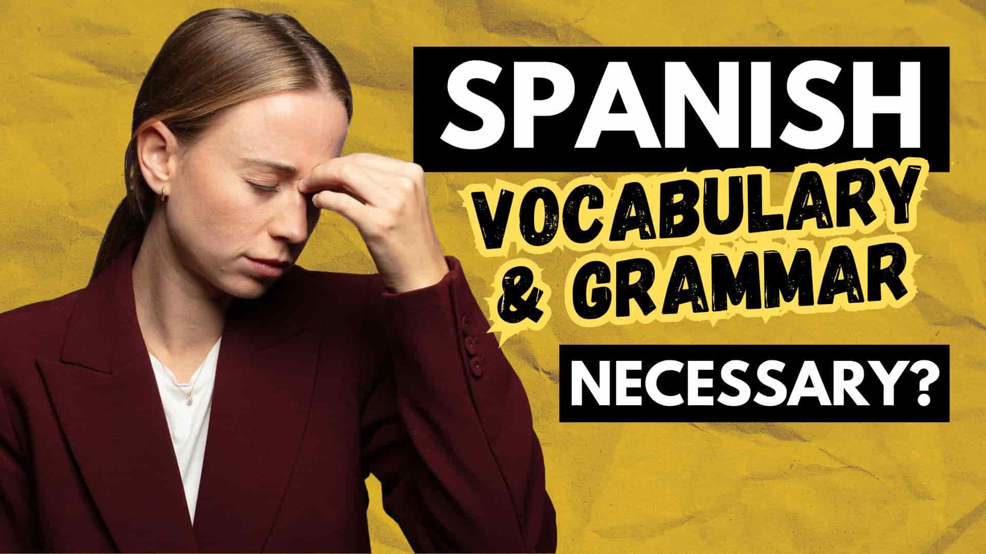 How Important Is To Start With Basic Spanish Vocabulary And Grammar?